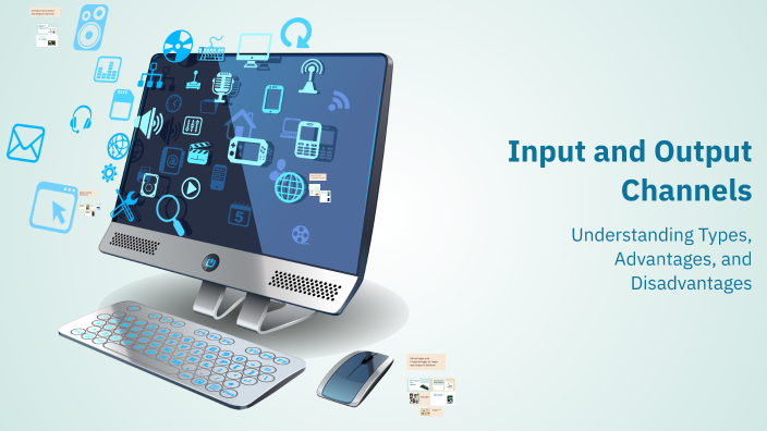 Input and Output Channels by Kushal Dhakate on Prezi