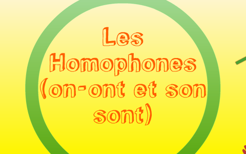 Les homophones (On-Ont et Son-Sont) by Christopher Hauptman on Prezi