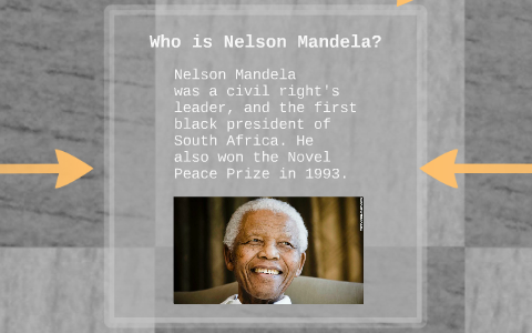 Nelson Mandela By: Parsa Akbari by Kristine Gutherie on Prezi