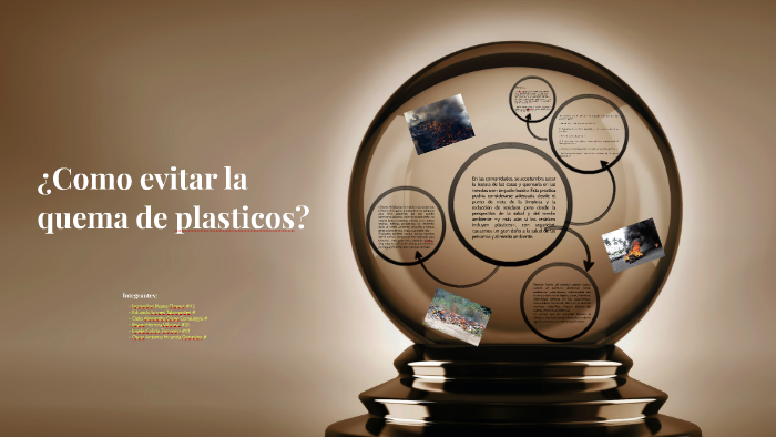 ¿Como evitar la quema de plasticos? by Friday Dombuldor on Prezi