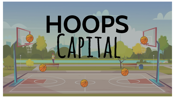HOOPS CAPITAL by Benjamin Serres on Prezi