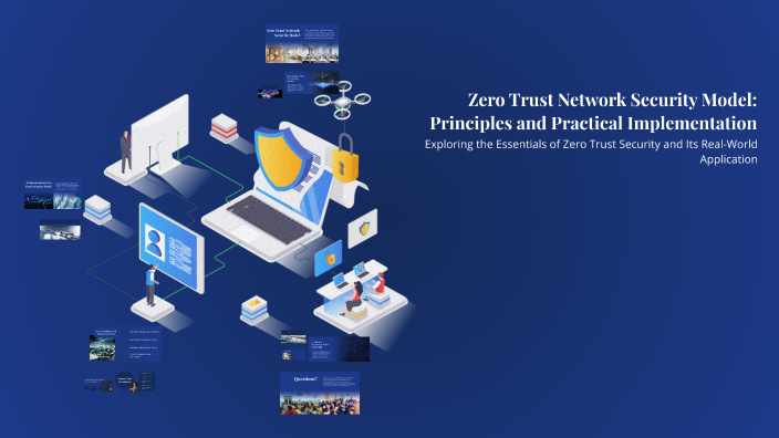 Zero Trust Network Security Model: Principles and Practical ...