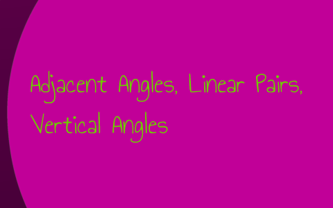 Adjacent Angles........ by Taylor Ostrander on Prezi