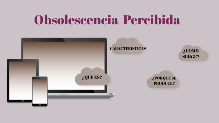 OBSOLESCENCIA PERCIBIDA by violeta bustos on Prezi