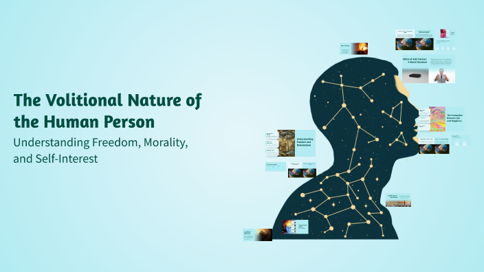 The Volitional Nature of the Human Person by Anika Yen Cablayda on Prezi