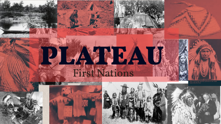 Plateau First Nations by Pavleen Biring on Prezi