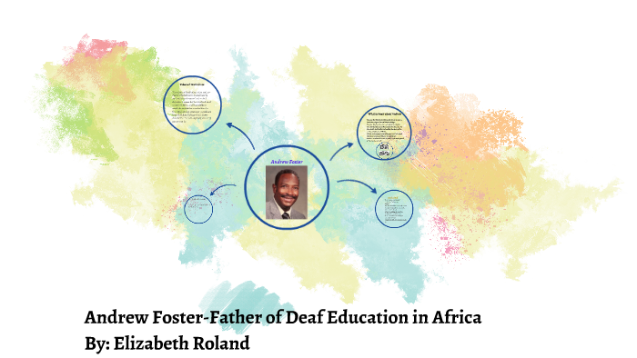 Andrew Foster-Father of Deaf Education by elizabeth roland