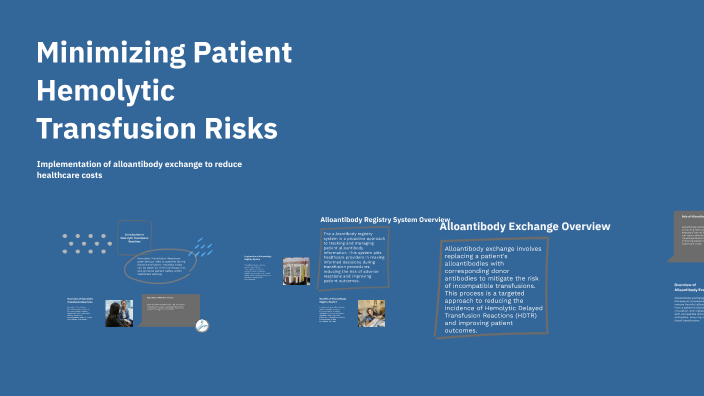 Minimizing Patient Hemolytic Transfusion Risks by Maisa Hussein on Prezi