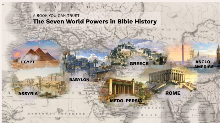 7 World Powers of Bible History by V L on Prezi