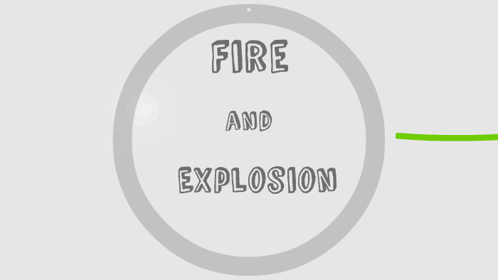 Fire and Explosion by Marlo Jimenez on Prezi