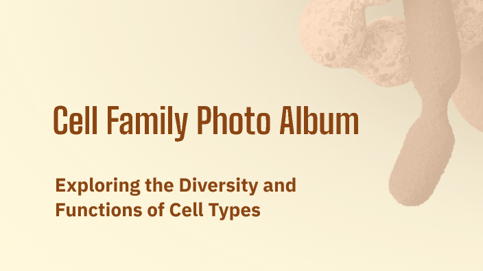 Cell Family Photo Album by Miranda Carter on Prezi