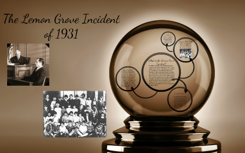 The Lemon Grove Incident of 1931 by Monique Boards on Prezi