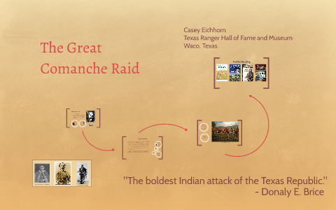 The Great Comanche Raid of 1840 by Casey Eichhorn on Prezi
