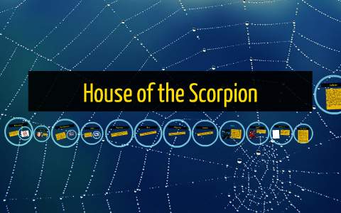 The House of the Scorpian Presentation by Zach Kneale on Prezi