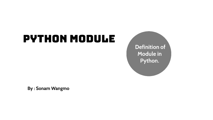 Python module by sonam wangmo on Prezi