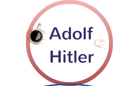 HAIL hitlers life by Aaron spahr on Prezi