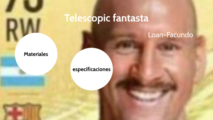 telescopic fantasta by Loan de Mayolas on Prezi