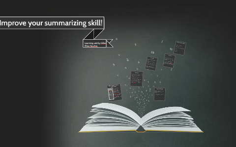 Improve your summarizing skill! by Gilles Guarino on Prezi