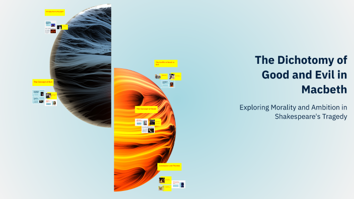 The Dichotomy of Good and Evil in Macbeth by Noah cook on Prezi