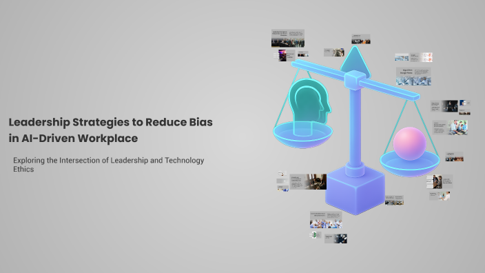Leadership Strategies to Reduce Bias in AI-Driven Workplace by erin ...