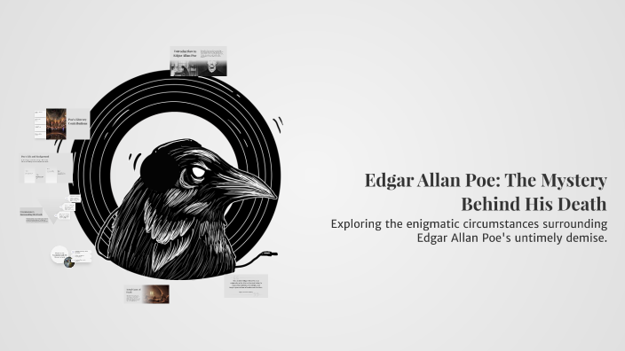 Edgar Allan Poe: The Mystery Behind His Death by Ian Krom on Prezi