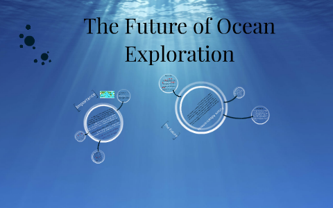The Future of Ocean Exploration by Aryani Romero on Prezi
