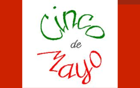 Cinco De Mayo by Isela Soto on Prezi