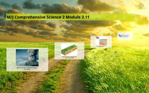 M/J Comprehensive Science 2 Module 3.11 by Kimberly Sher on Prezi