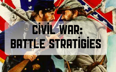 Civil War Strategies by Jake Malin on Prezi