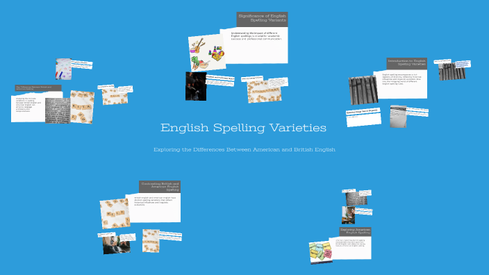 English Spelling Varieties by ralph macailing on Prezi