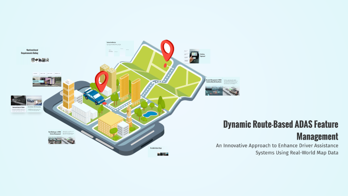 Dynamic Route-Based ADAS Feature Management by Hemanth Sidhartha on Prezi