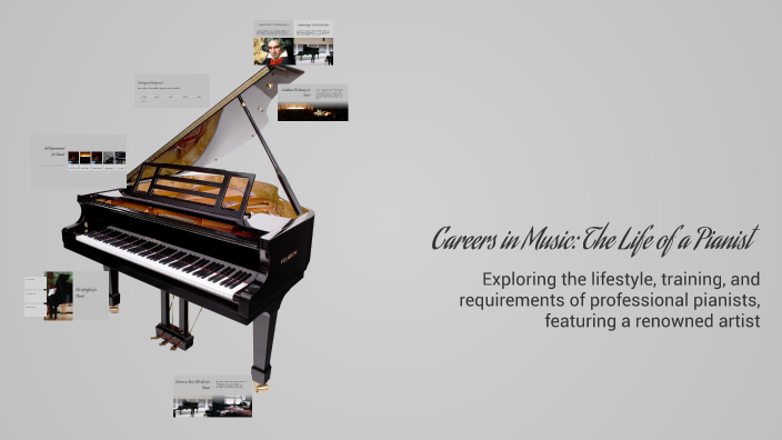 Careers in Music: The Life of a Pianist by Isabella Barber on Prezi