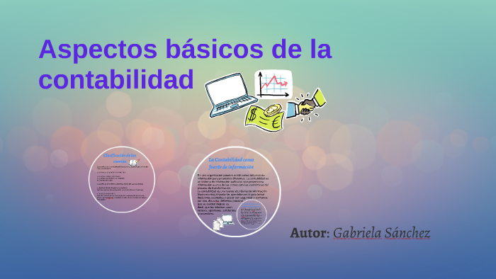 Aspectos básicos de la contabilidad by gabriela05 sanchez on Prezi