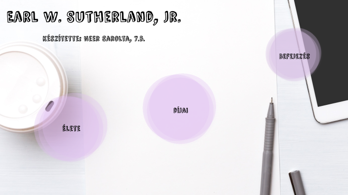 Earl W. Sutherland, Jr. by Sarolta Tímea Neer on Prezi