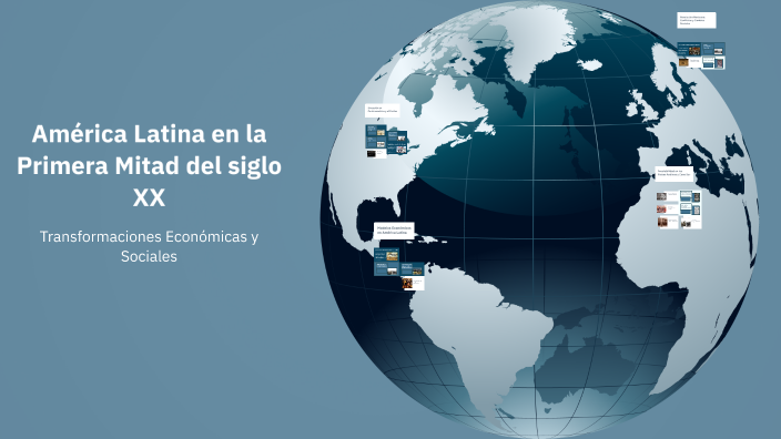 América Latina en la Primera Mitad del siglo XX by Silvana Londoño on Prezi