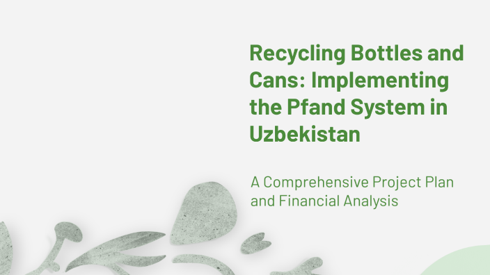 Recycling Bottles and Cans: Implementing the Pfand System in Uzbekistan ...