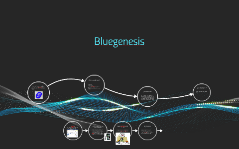 Bluegenesis by Efren Islas on Prezi