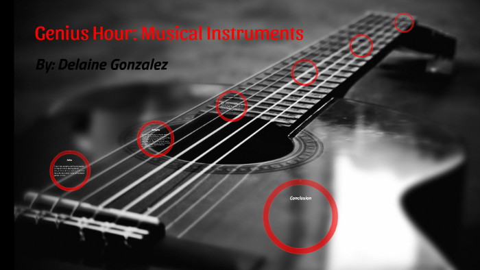 Genius Hour: Musical Instruments by Diana Gonzalez on Prezi