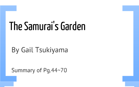 Summary of "The Samurai's Garden" by Eddie Kim on Prezi