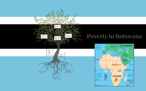 Poverty in Botswana by Shannon W on Prezi
