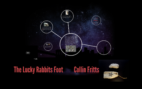 the lucky rabbits foot by collin fritts on Prezi