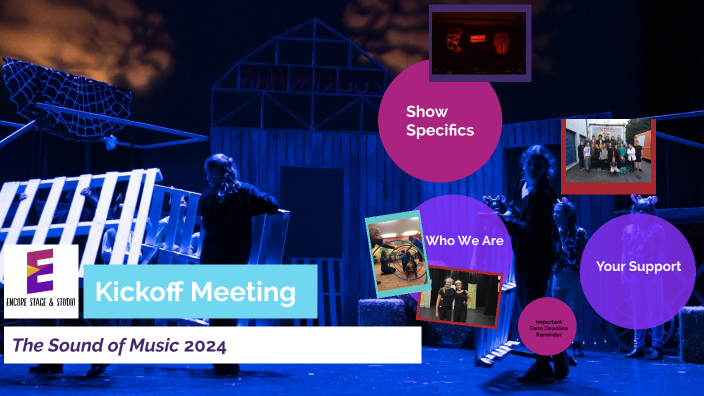 2024 The Sound of Music Kickoff Meeting by Encore Stage Staff on Prezi