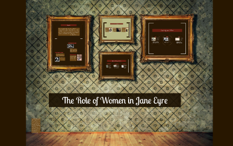 The Role of Women in Jane Eyre by Emily Choate on Prezi