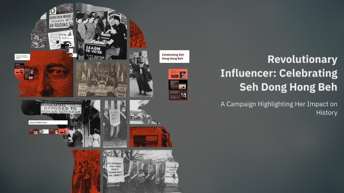 Revolutionary Influencer: Celebrating Seh Dong Hong Beh by Chase09 on Prezi