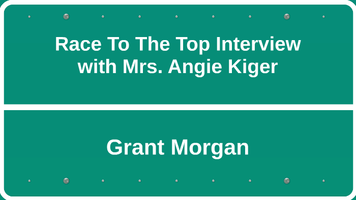 Race To The Top Interview with Mrs. Angie Kiger by Grant Morgan