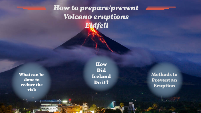 how to prevent/prepare for volcano eruptions by nikola Moore on Prezi