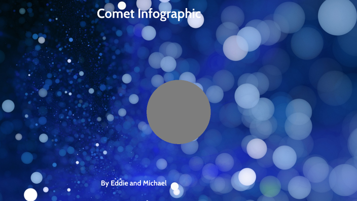 Comet Infographic by Eddie Ojie on Prezi