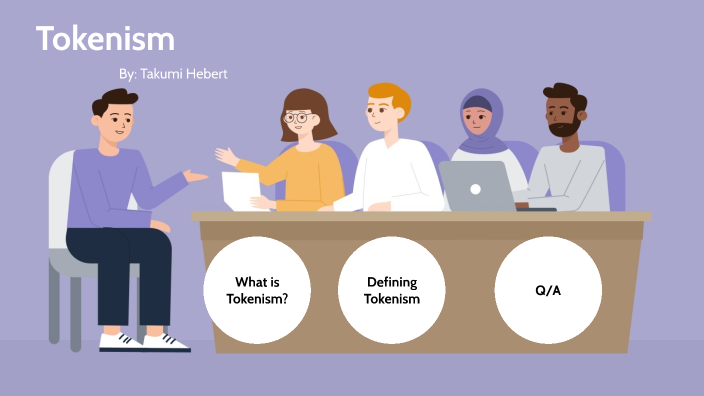 Tokenism by Takumi Hebert on Prezi