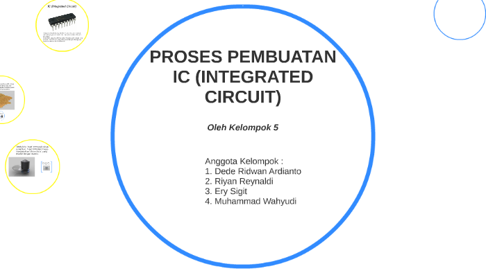 PROSES PEMBUATAN IC (INTEGRATED CIRCUIT) by Dede Ardianto on Prezi