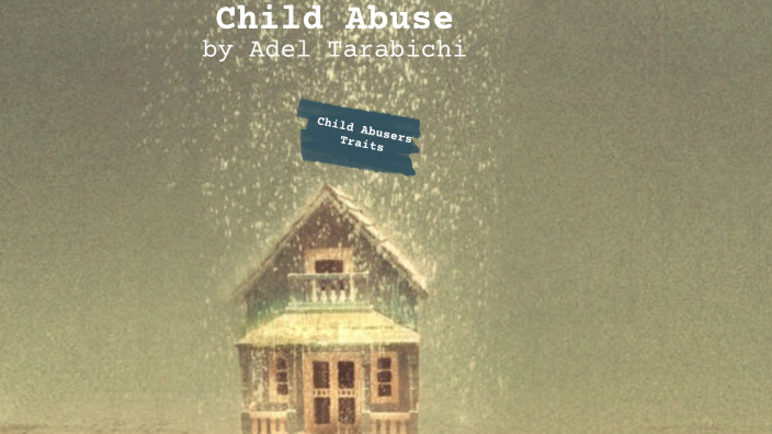 Child Abuse-Adel Tarabichi by Adel Tarabichi on Prezi